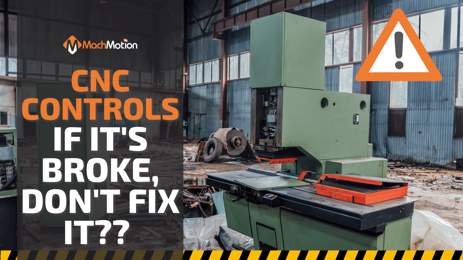 CNC Controls - If It's Broke, Don't Fix It - MachMotion