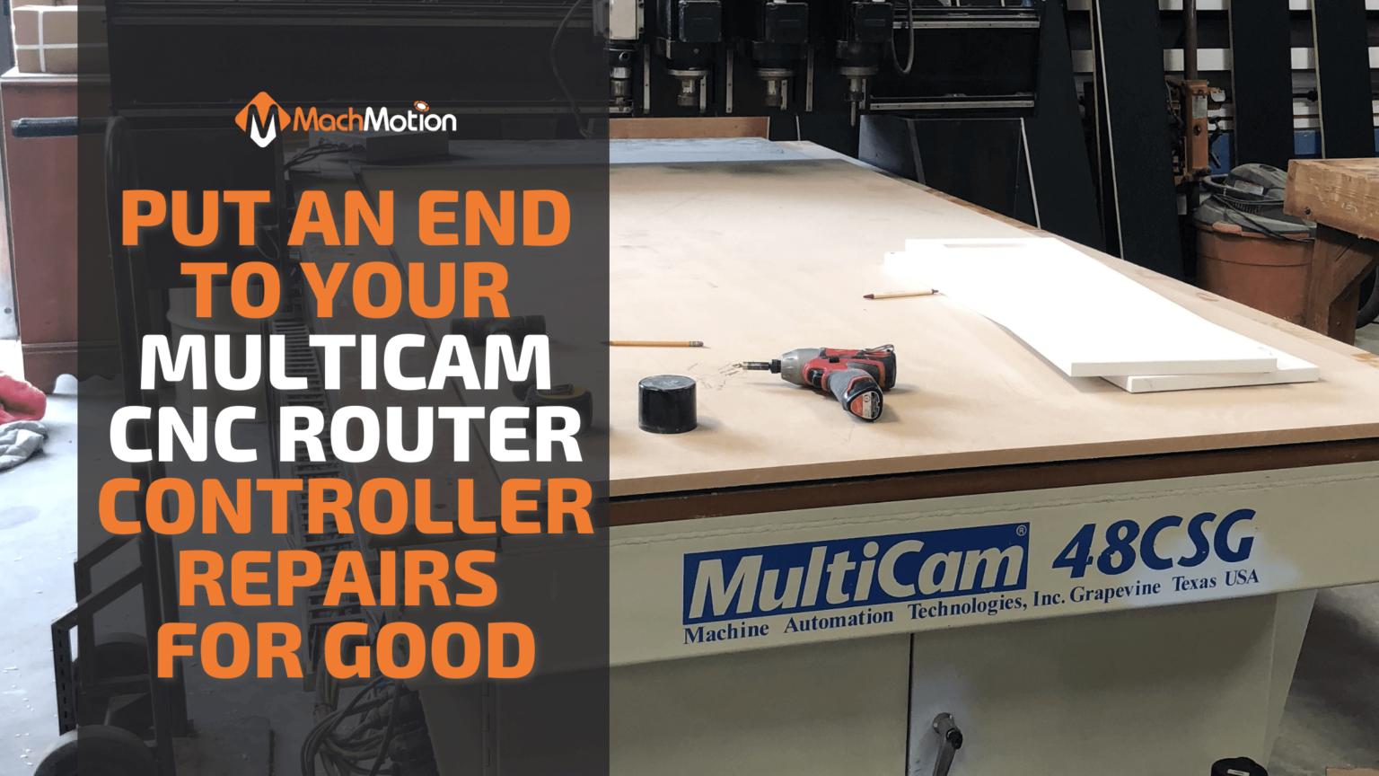 End Your Multicam CNC Router Controller Repairs - MachMotion